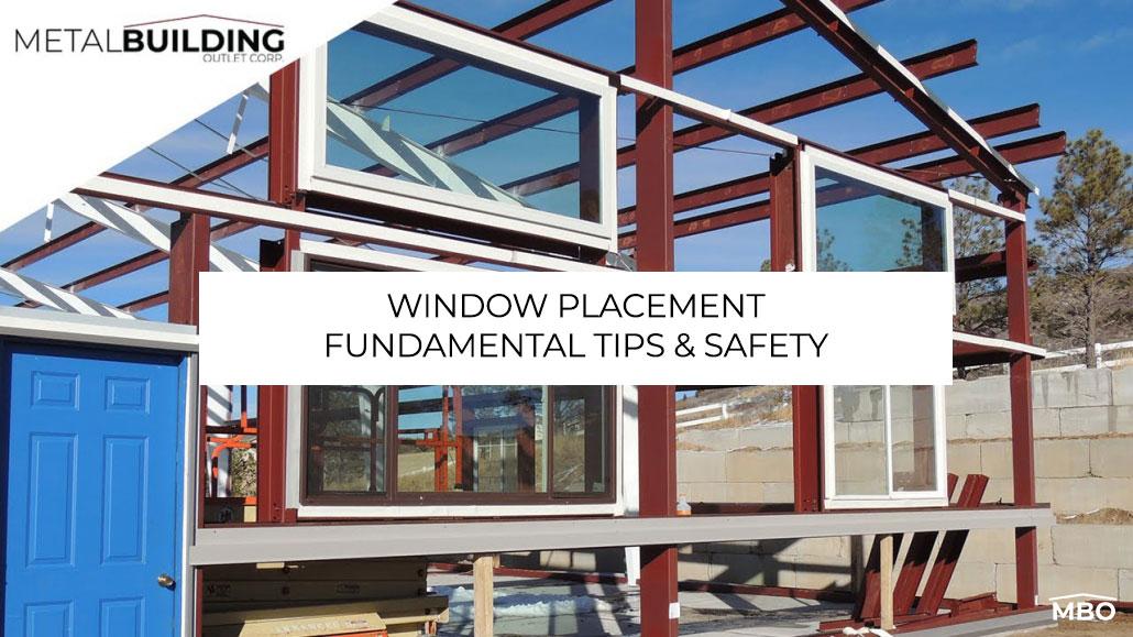 Metal Building Windows Placement Fundamentals, Tips & Safety Metal Building Windows Placement Fundamentals, Tips & Safety